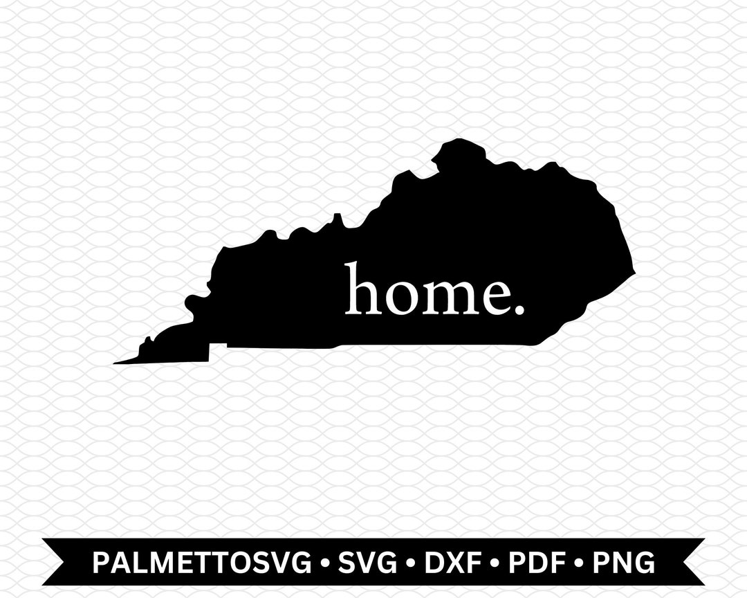 Kentucky Home Svg, Kentucky Svg, Kentucky Cut File, Dxf File, Svg Files ...