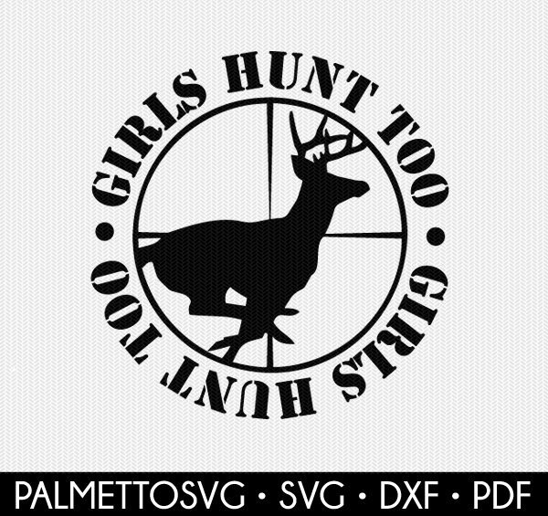 Girls Hunt Too Svg Deer Svg Buck Svg Hunting Svg Deer - Etsy