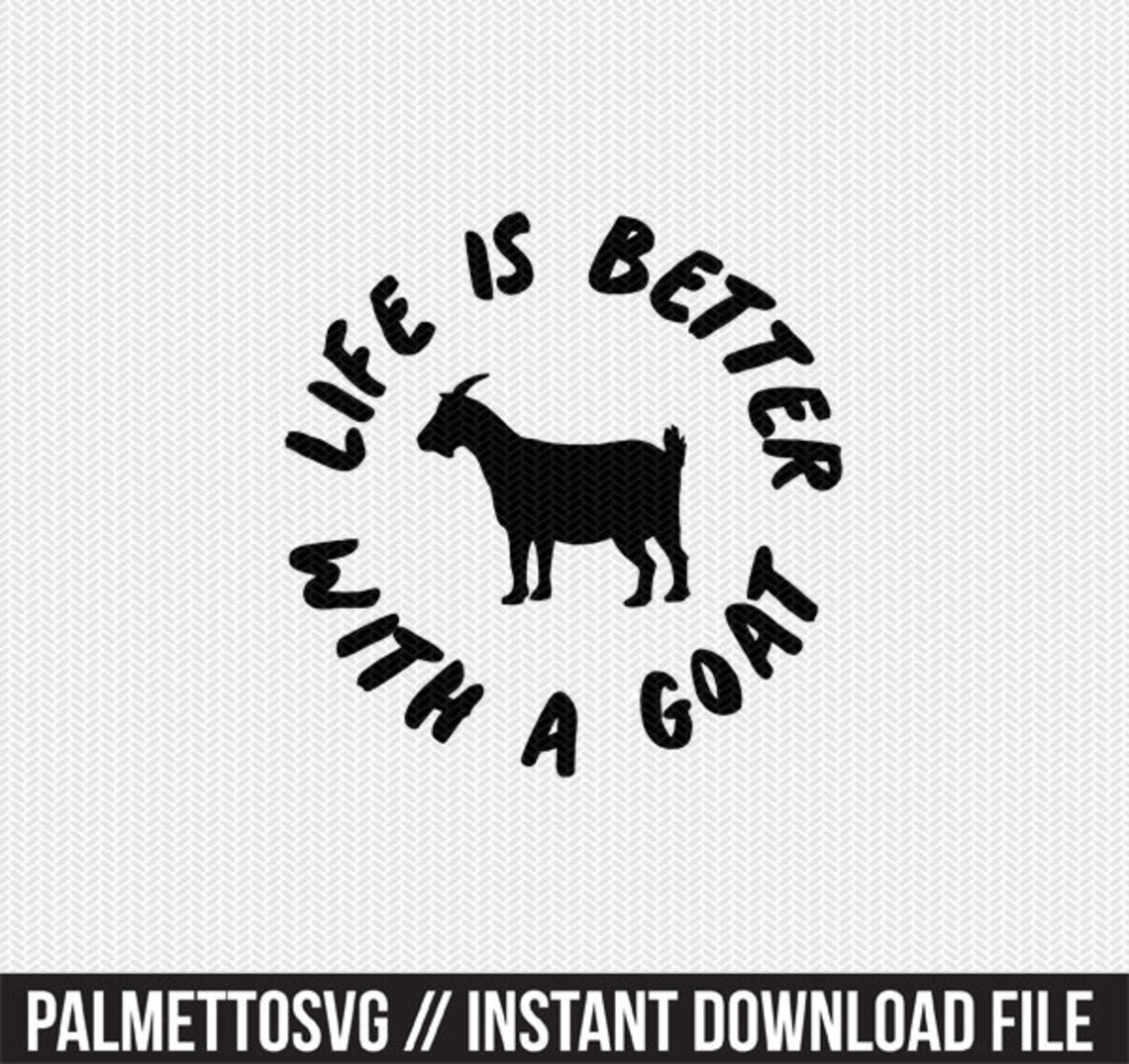 Goat Svg Life is Better With a Goat Svg Goat Dxf File Goat - Etsy