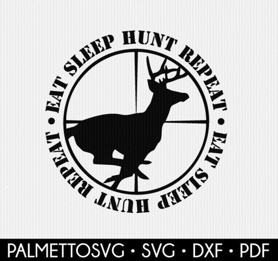 Eat Sleep Hunt Repeat Svg Deer Svg Buck Svg Hunting Svg - Etsy