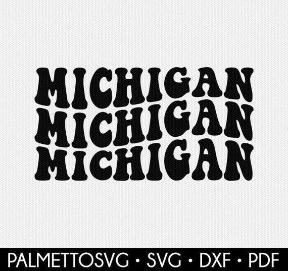 Michigan Svg Michigan Svg Wavy Text Svg Wavy Stacked - Etsy
