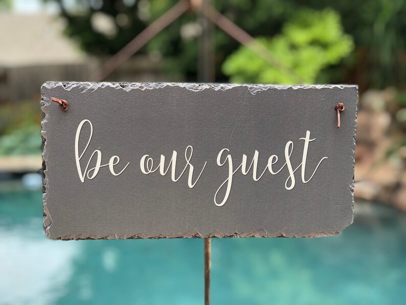 Be Our Guest Sign Slate Be Our Guest Sign Outdoor Sign Be - Etsy