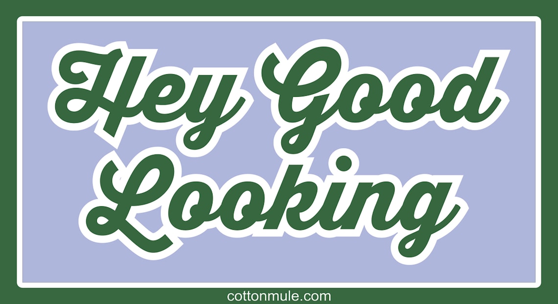 Hey Good Looking Sticker - Etsy