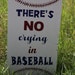 There's NO Crying in BASEBALL, Baseball Plaque, Baseball Sign, Baseball ...