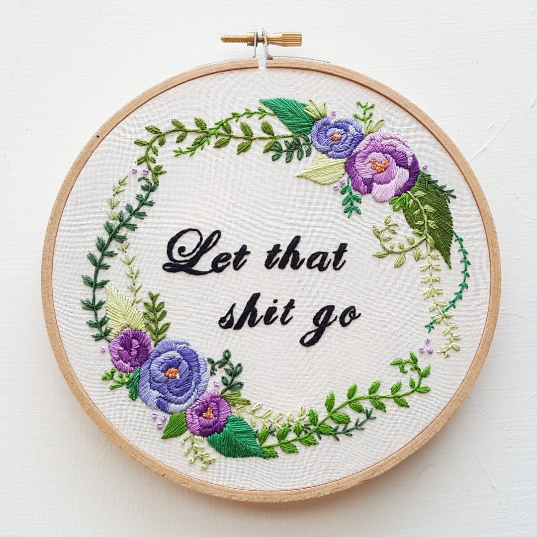 Let That Shit Go Hand Embroidery Pattern, Embroidery Quote, Purple ...