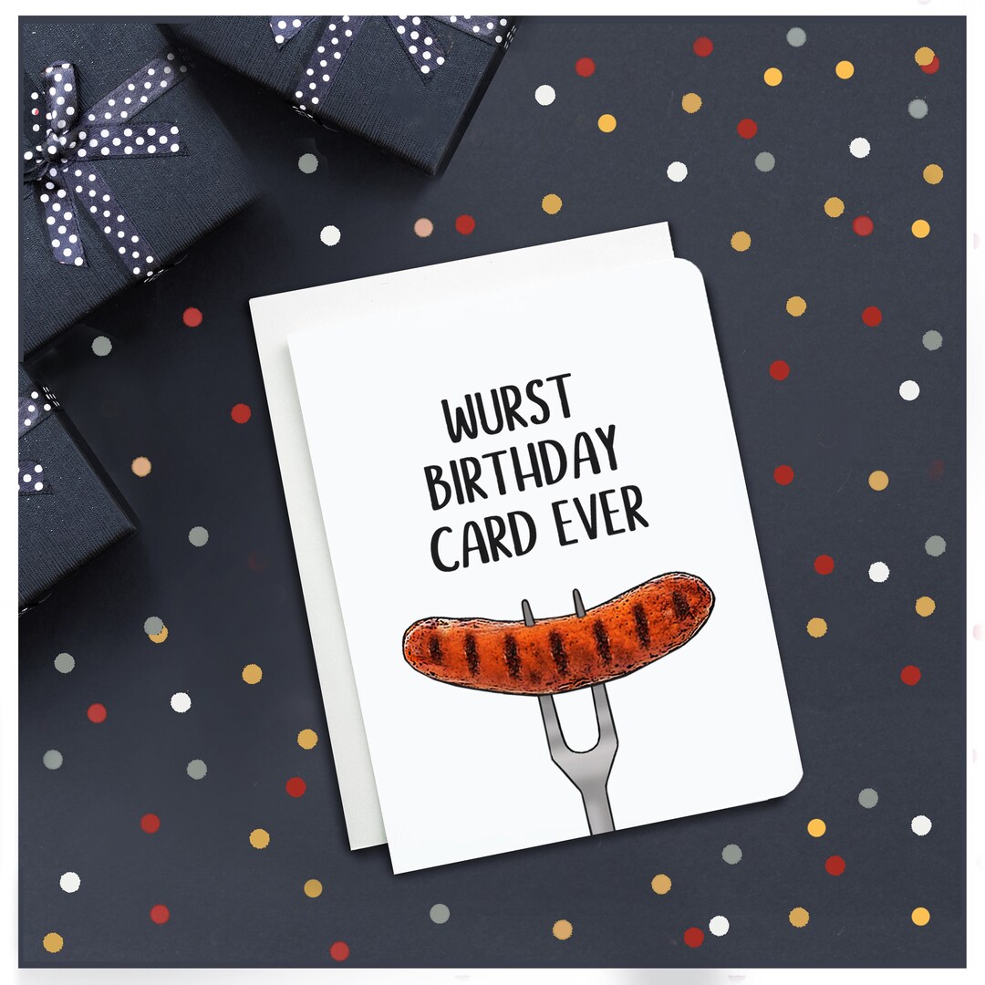 Wurst Birthday Card Ever Funny Birthday Card Sausages Birthday Card ...