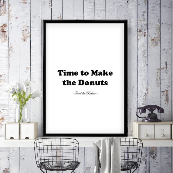 Time To Make The Donuts Fred The Baker