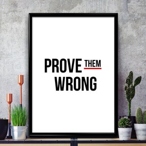 Prove Them Wrong Poster Print Motivational Quote Wall Art - Etsy