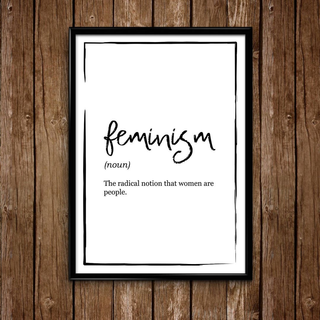 Feminism Definition Print Radical Notion Women Are People Etsy