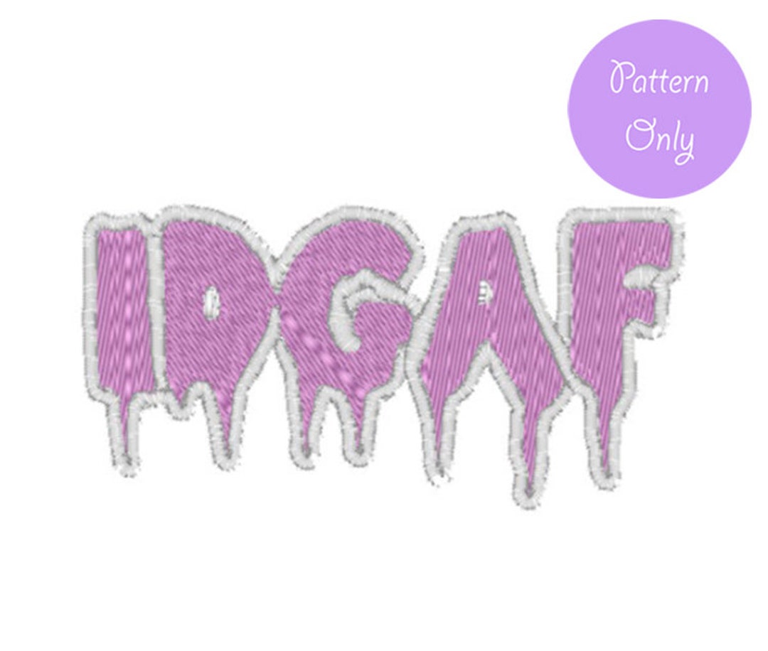 IDGAF Design Pastel Goth Embroidery File Digital Download - Etsy