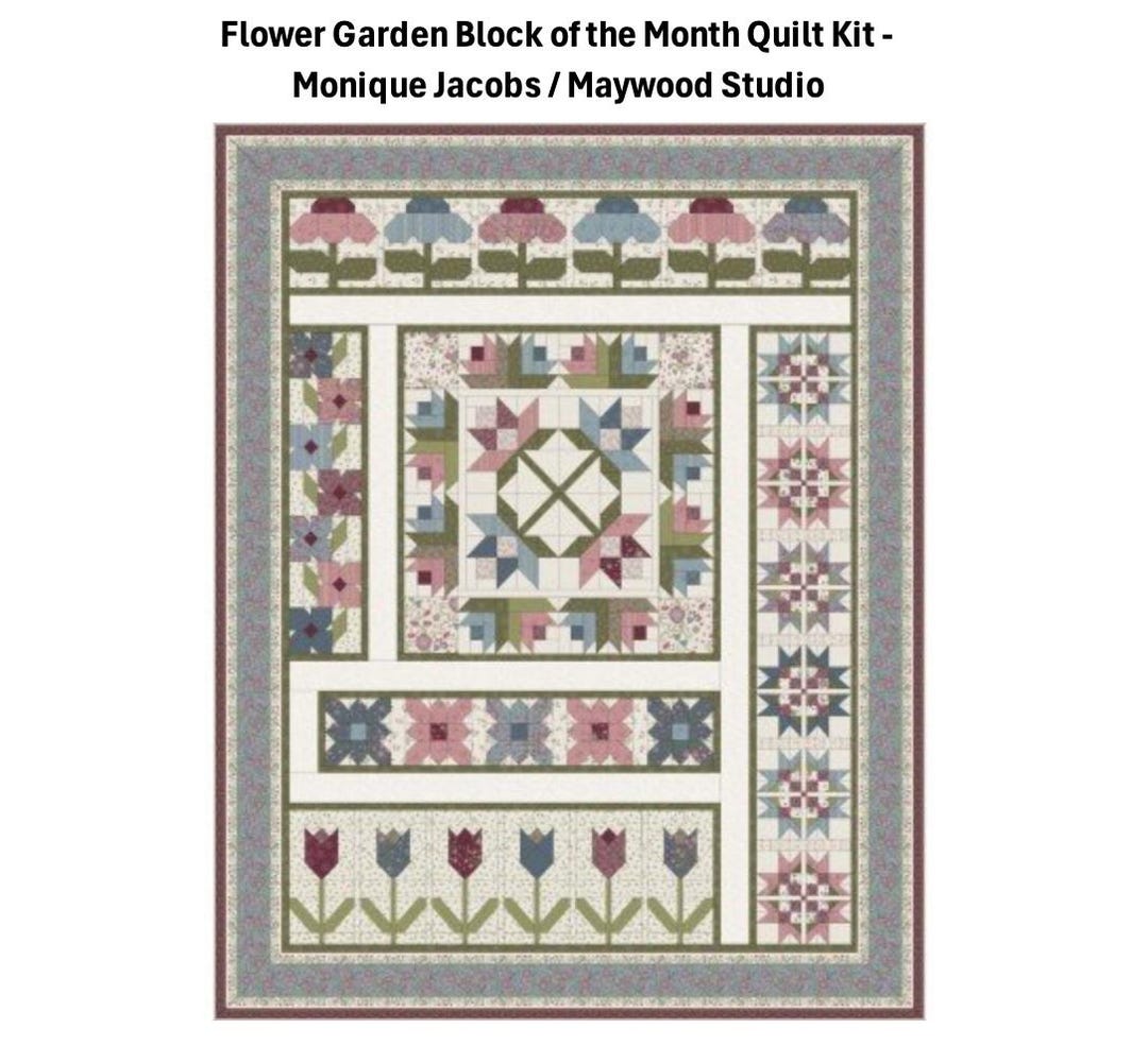 Flower Garden Block of the Month Quilt Kit - Monique Jacobs / Maywood ...