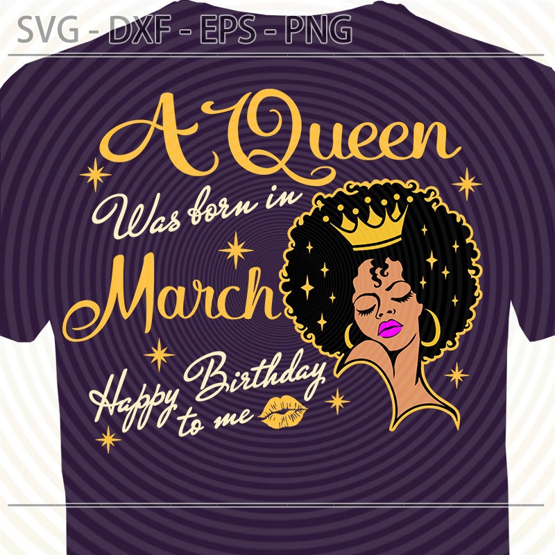 March Black Queen Birthday SVG Queen Was Born in March SVG - Etsy