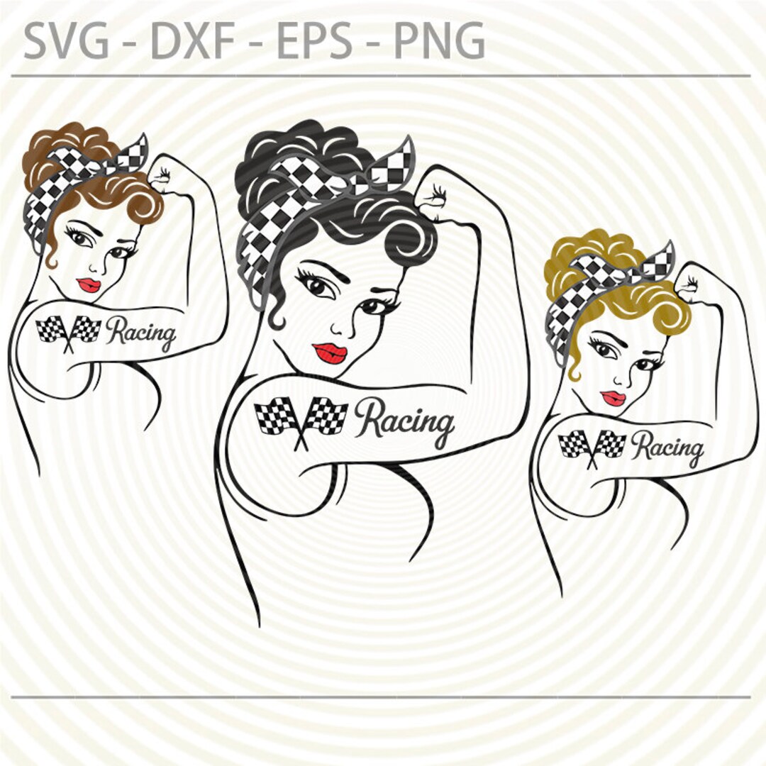 Racing Rosie the Riveter Girl Power SVG Cut File for Cricut, Racing ...
