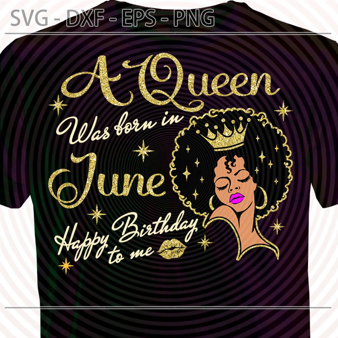 June Black Queen Birthday SVG, Queen Was Born in June SVG, Cut Files ...