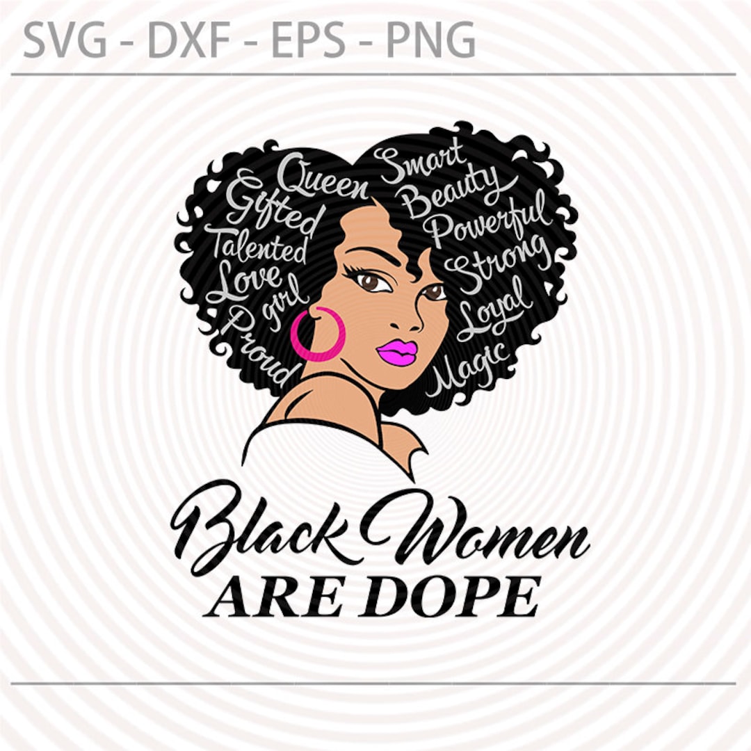 Black Woman Svg, Black Women Are Dope Svg Png Dxf Eps, Afro Lady Woman ...