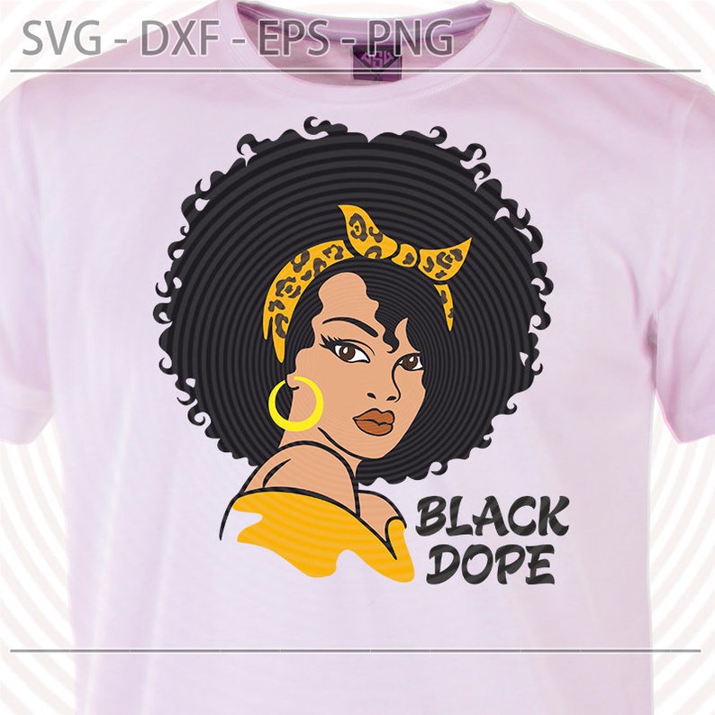 Black Woman Svg Black Dope Svg Black Girl Png Dxf Eps Afro | Etsy