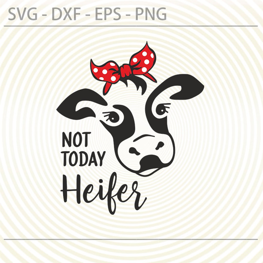 Not Today Heifer SVG, Cute Funny Cow Face With Bandana, Farm Animal Svg ...