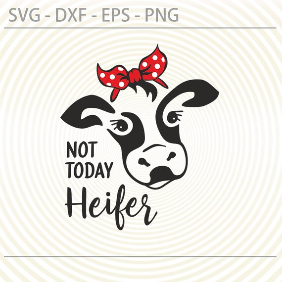 Not Today Heifer SVG Cute Funny Cow Face With Bandana Farm | Etsy