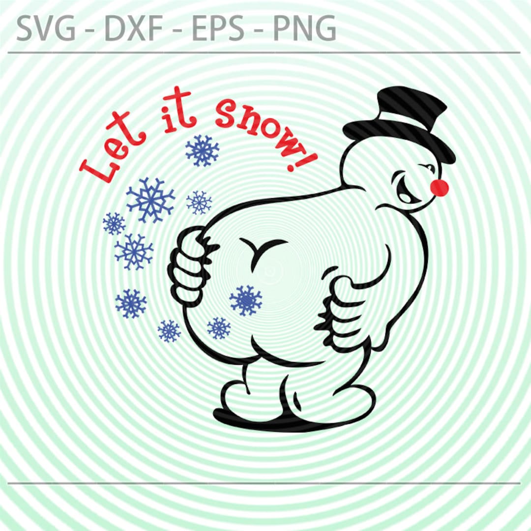 Let It Snow SVG, Farting Frosty Svg Png Dxf Eps, Snowman Fart Svg ...