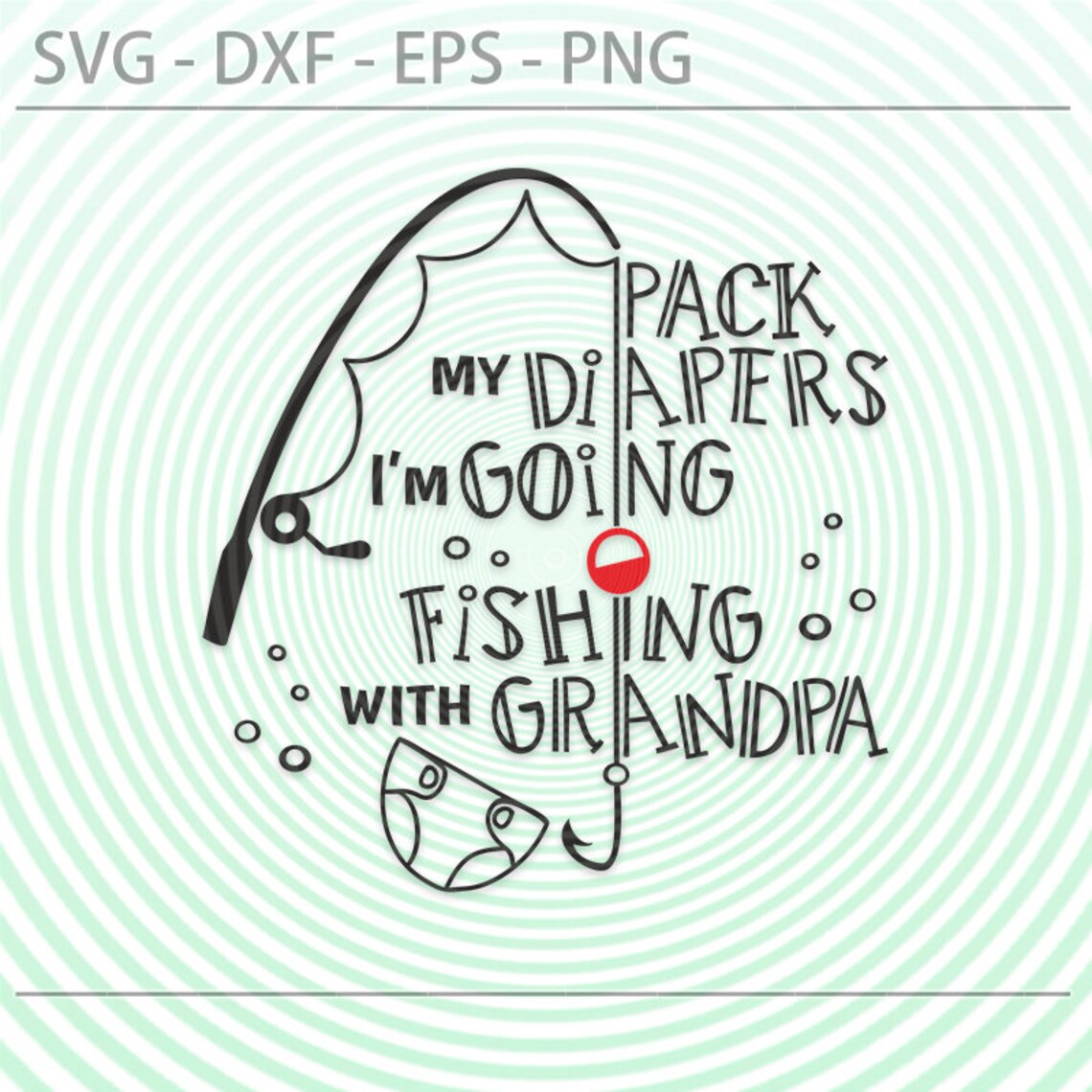 Baby Boy Svg Pack My Diapers SVG I'm Going Fishing With - Etsy