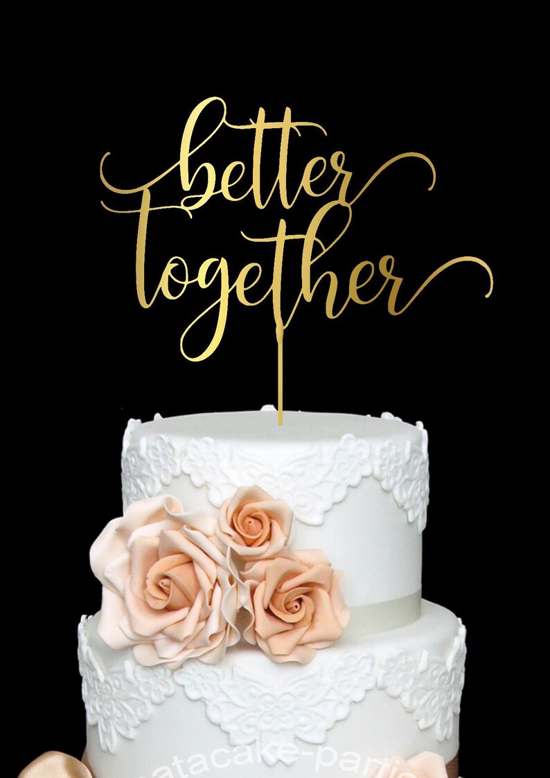Better Together Wedding Cake Topper Bridal Shower Modern Cake - Etsy
