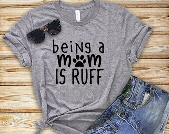 Being a Mom is Ruff | Etsy