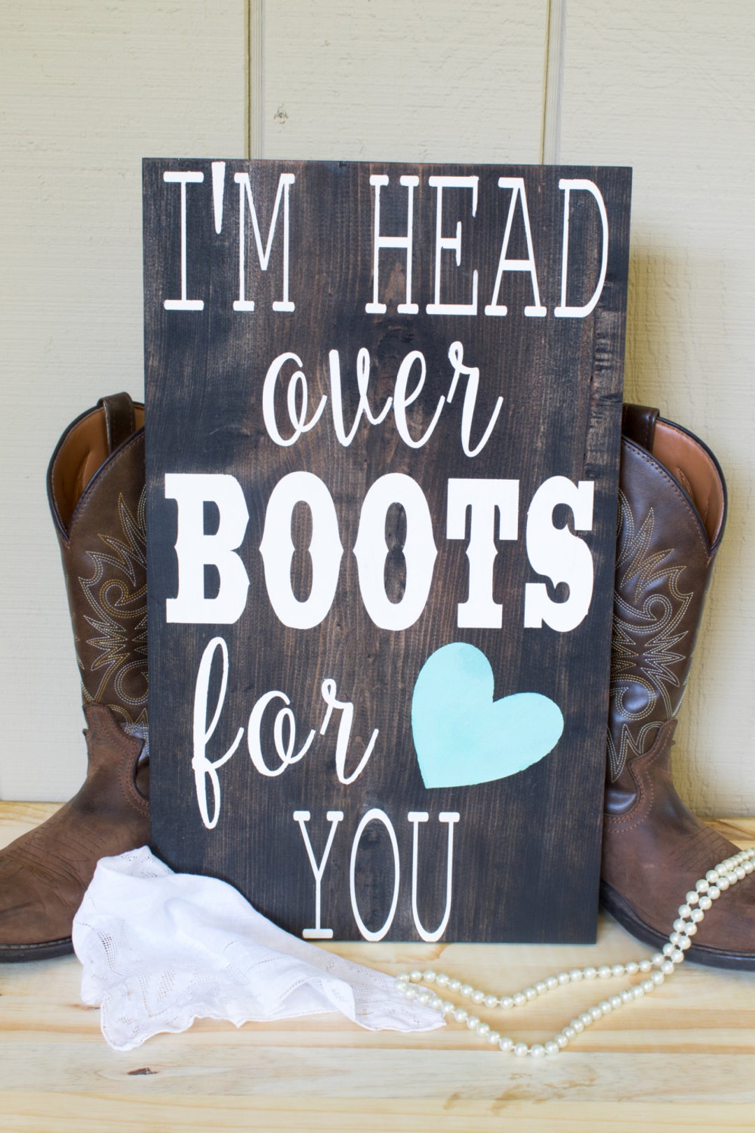 Free Personalization Painted I'm Head Over Boots for You Wood Sign ...