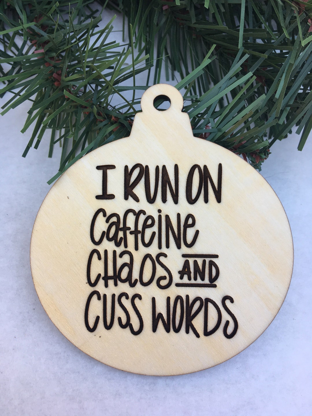 I Run on Caffeine Chaos and Cuss Words Funny Christmas Ornaments ...