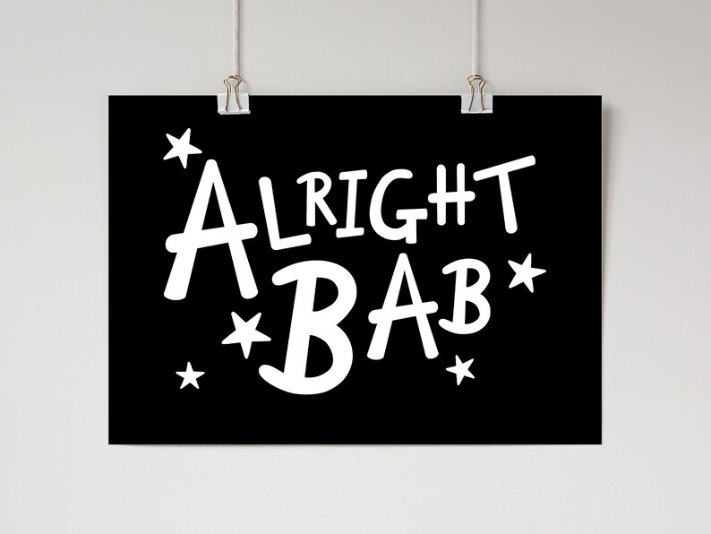 Alright Bab Instant Digital Download A4 A3 Print Print at Home the ...
