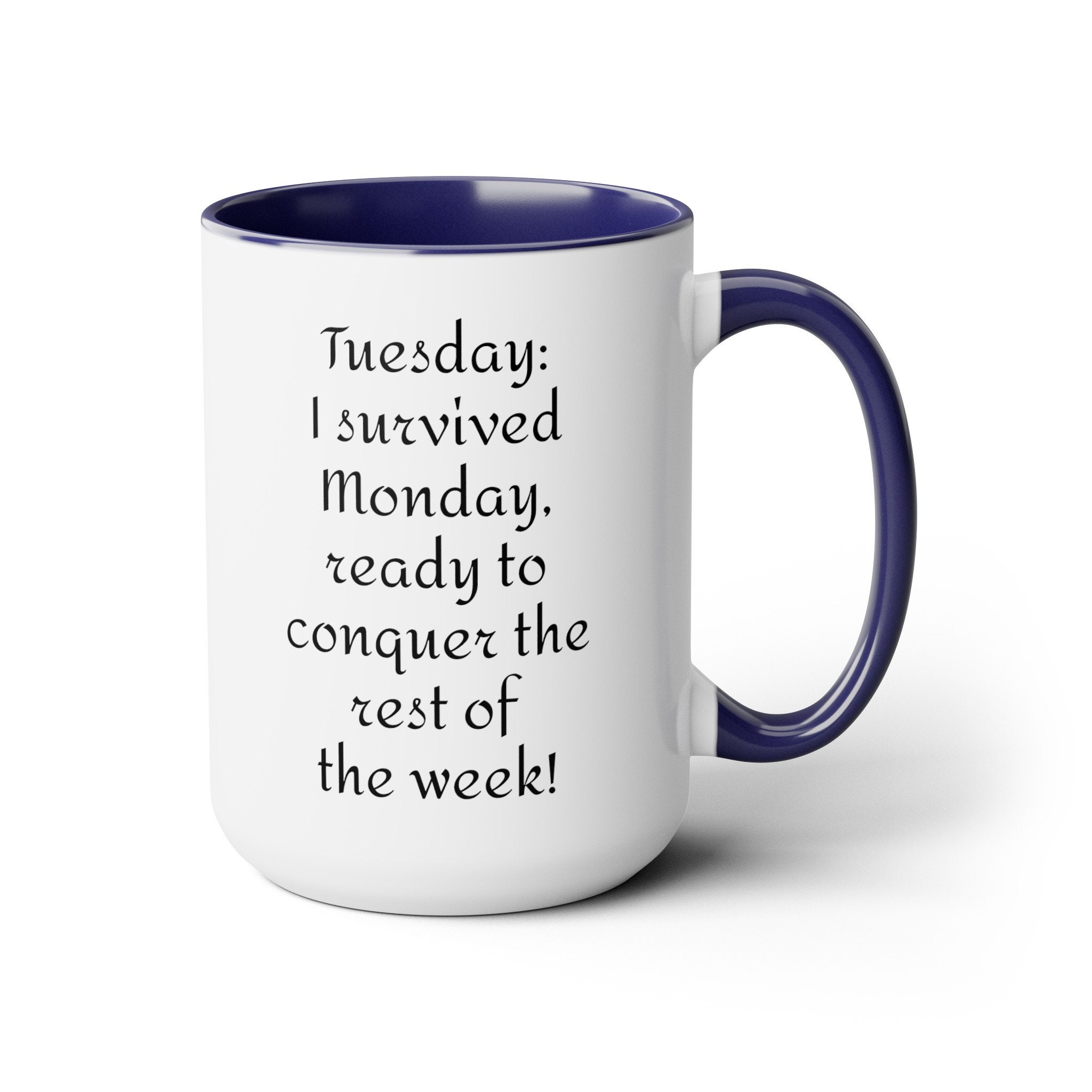Tuesday Mug, Motivational Mug, Inspirational Mug, Humor Work Mug, I ...