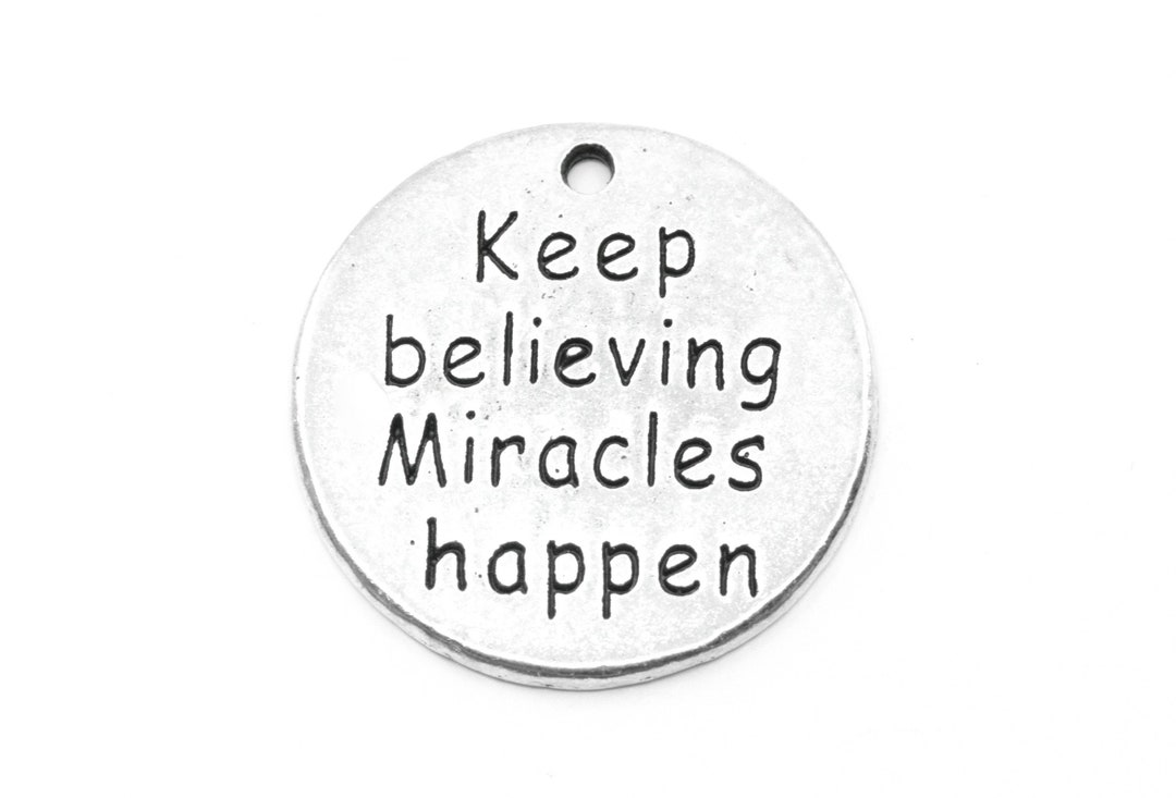 Keep Believing Miracles Happen Antique Silver Tone Charm - Etsy