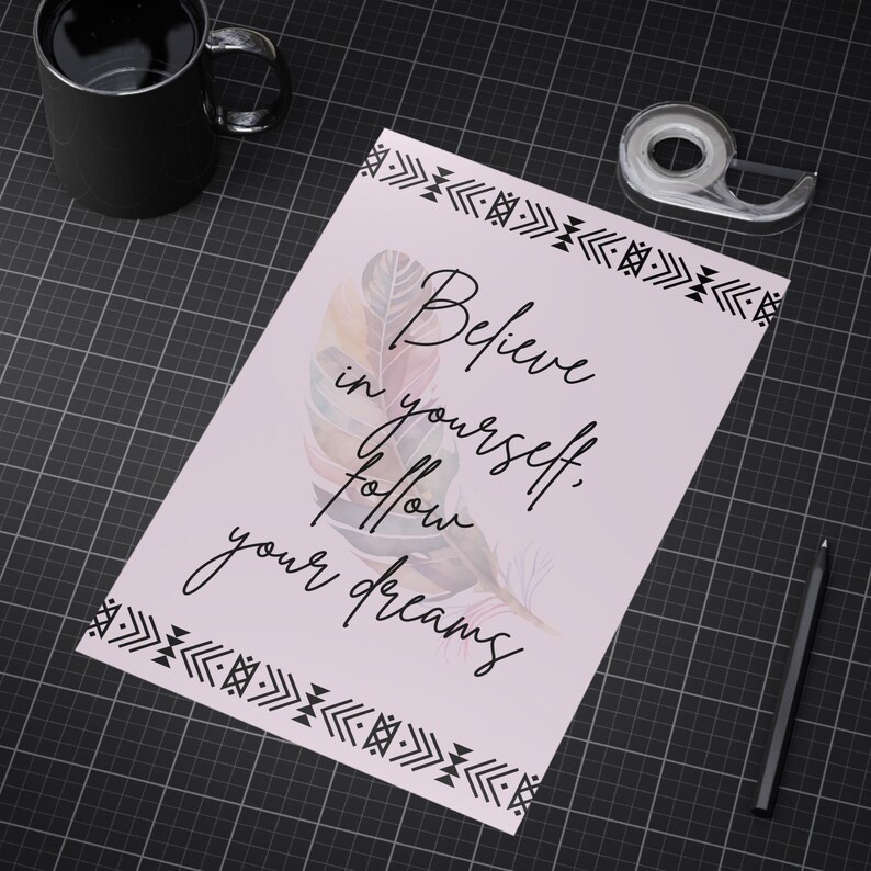 Unframed Print Believe in Yourself, Follow Your Dreams Poster ...
