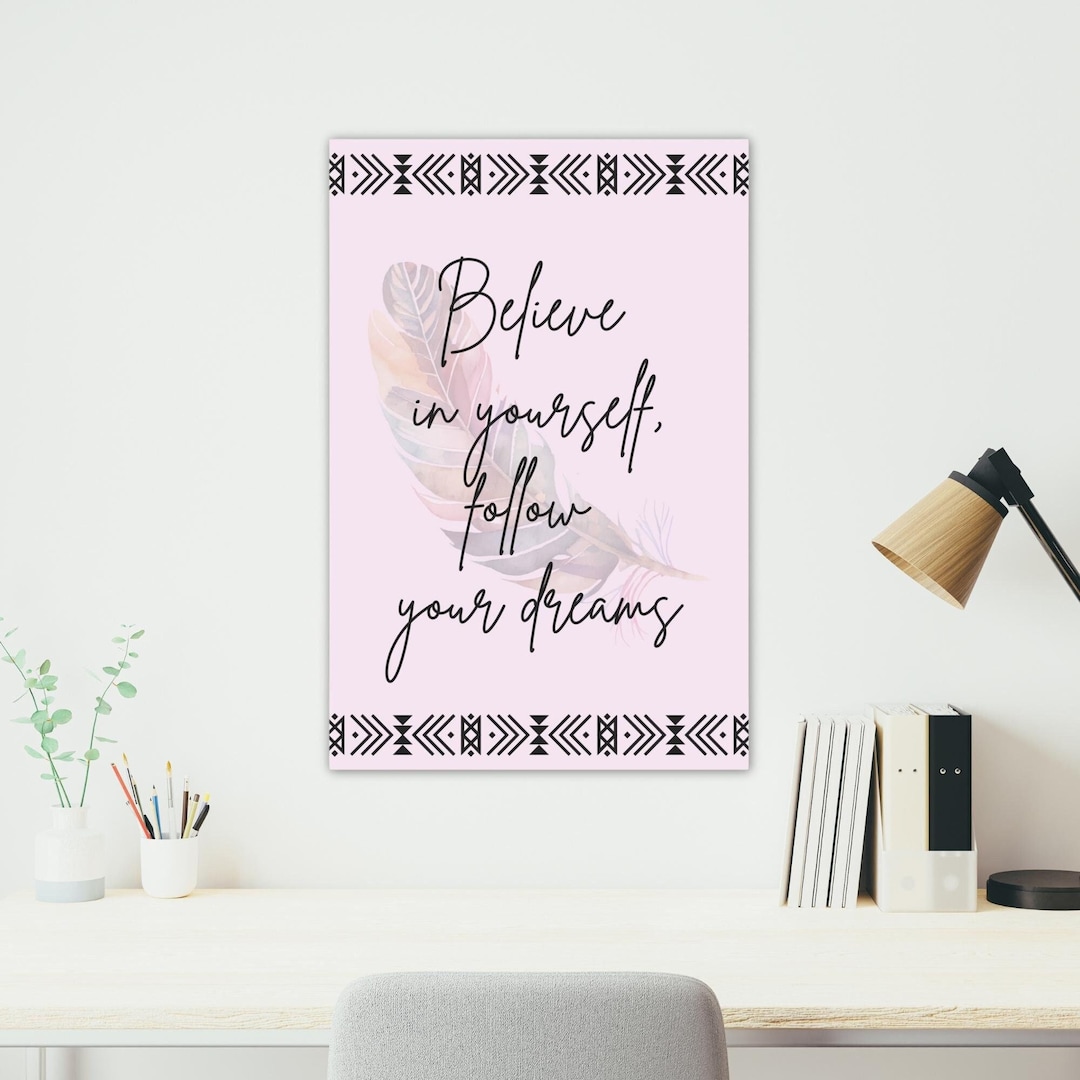 Unframed Print Believe in Yourself, Follow Your Dreams Poster ...