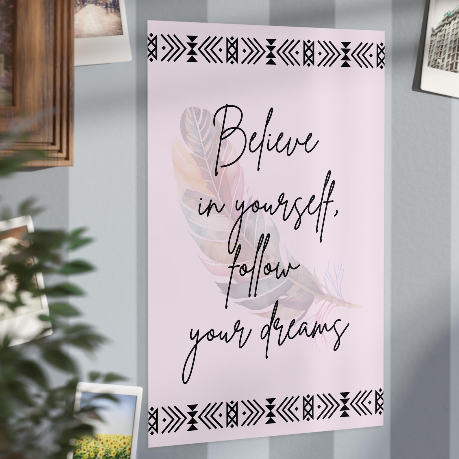 Unframed Print Believe in Yourself, Follow Your Dreams Poster ...