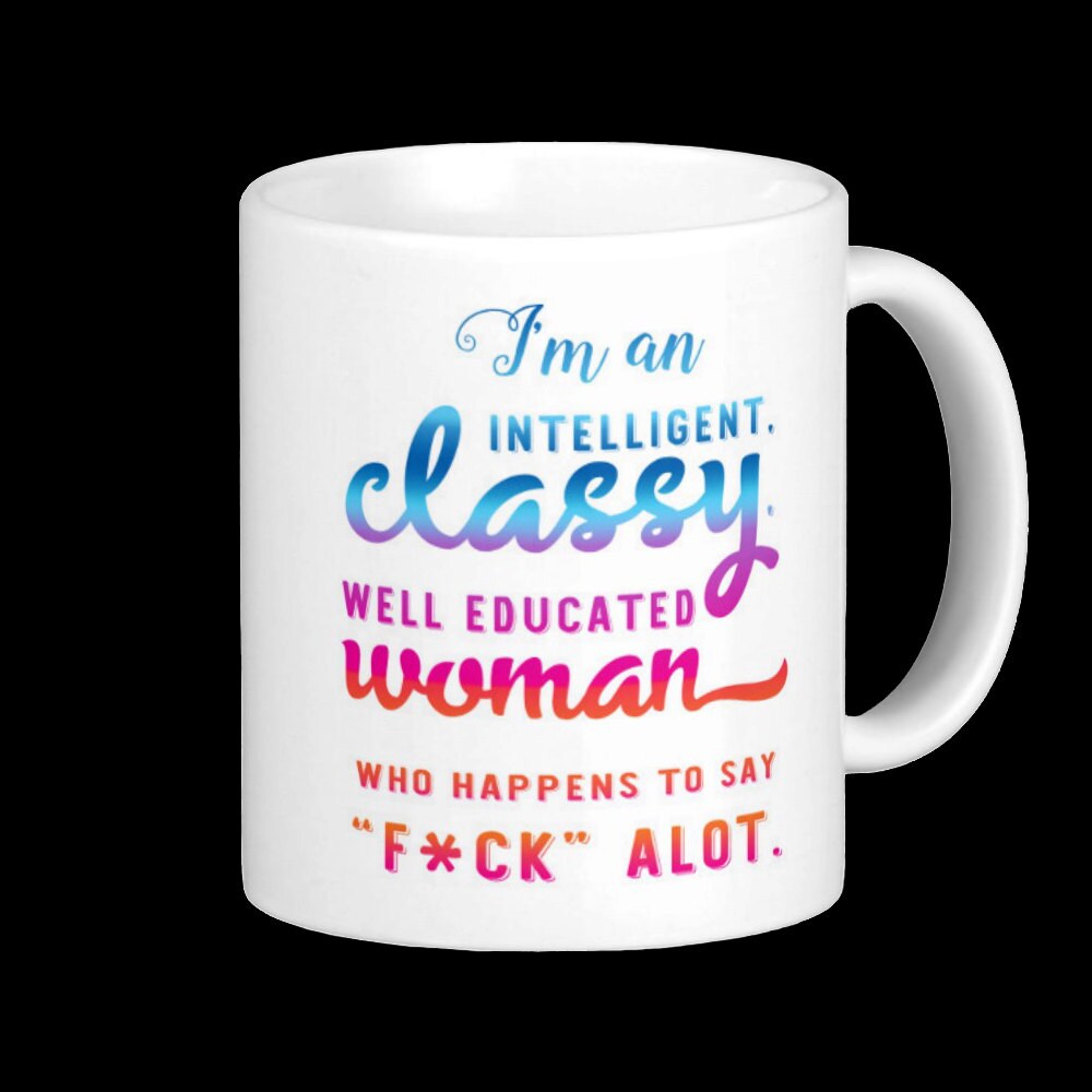 I'm an Intelligent Classy Well Educated Woman Who - Etsy UK