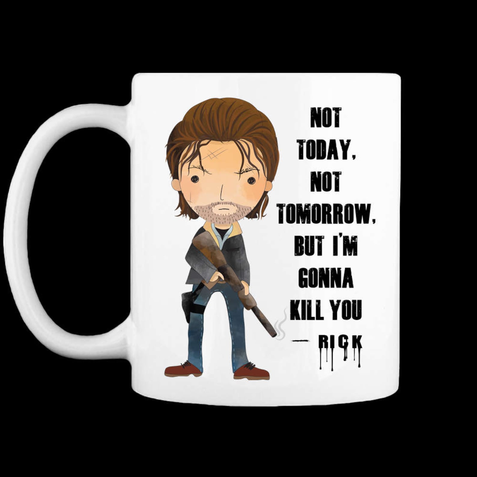Not Today Not Tomorrow but I'm Gonna Kill You Rick Mug - Etsy