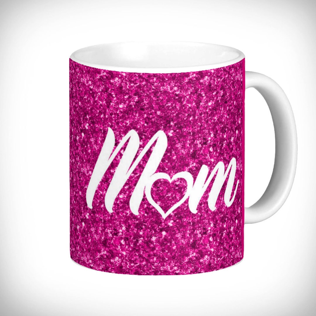 Mom Mug - Sparkly Mom Mug / Mother's Day / Birthday or Just to Say I ...