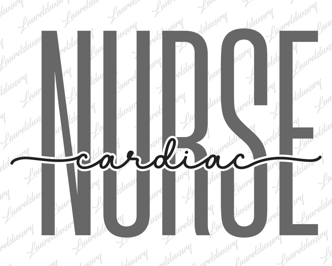 Cardiac Nurse Svg Nurse Life Svg Digital Download Nurse - Etsy