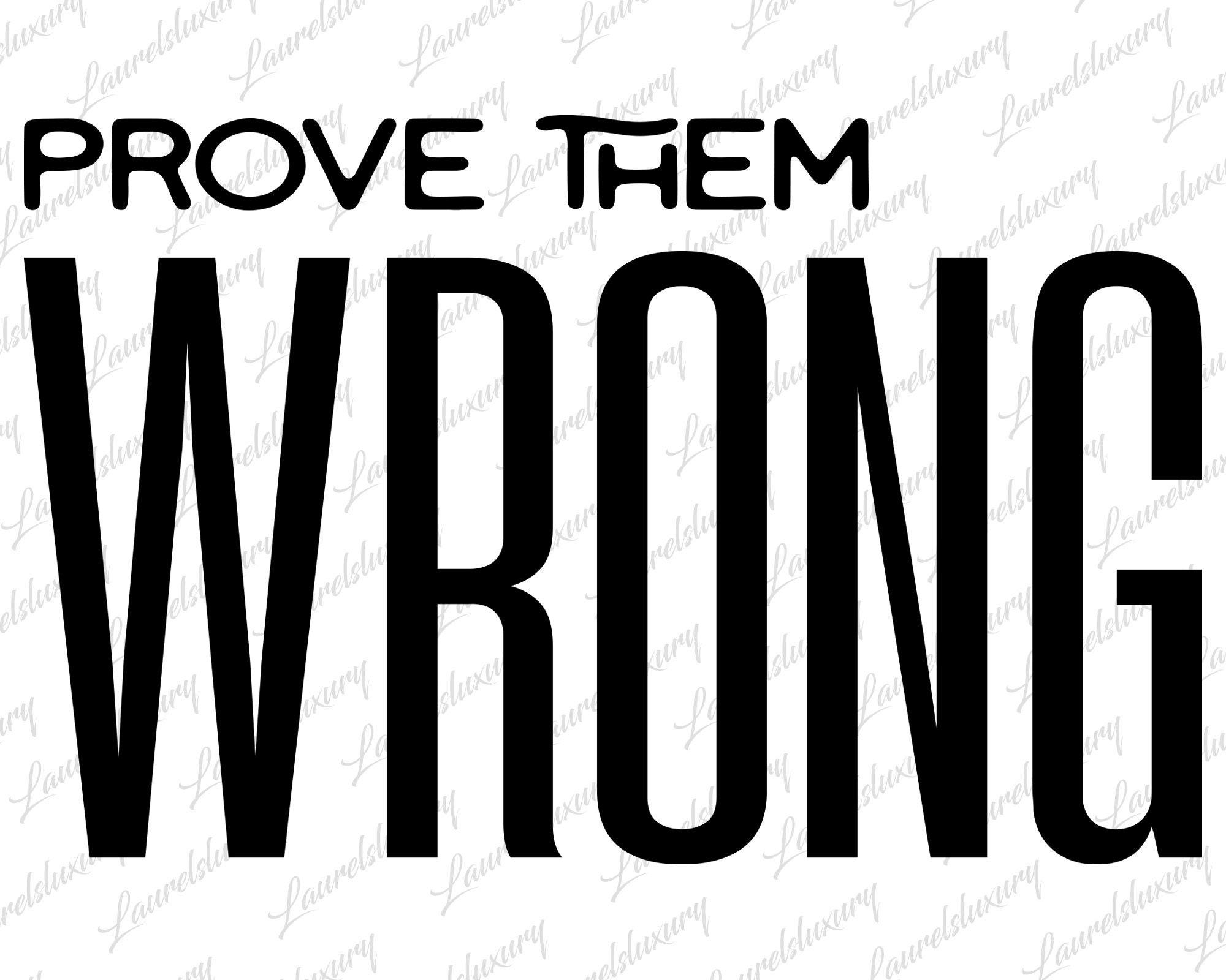 Prove Them Wrong Svg Positive Svg Digital Download - Etsy