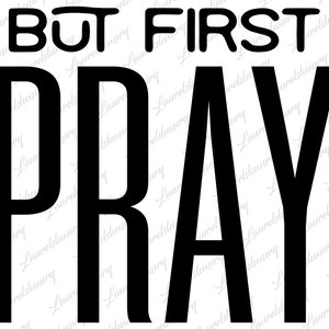 But First Pray Svg, Religious Svg, Positive Vibes Svg, Digital Download ...