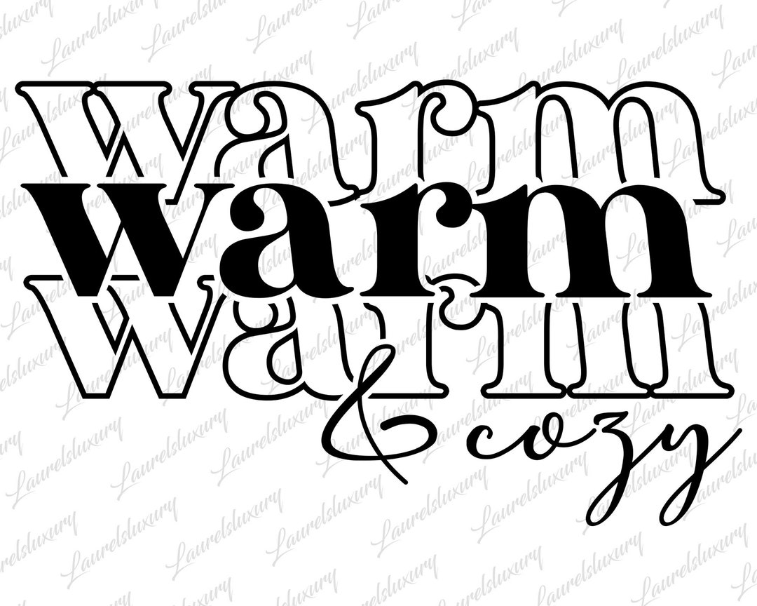 Warm and Cozy Svg, Digital Downloads, Stacked Svg, Winter Svg, Cozy ...