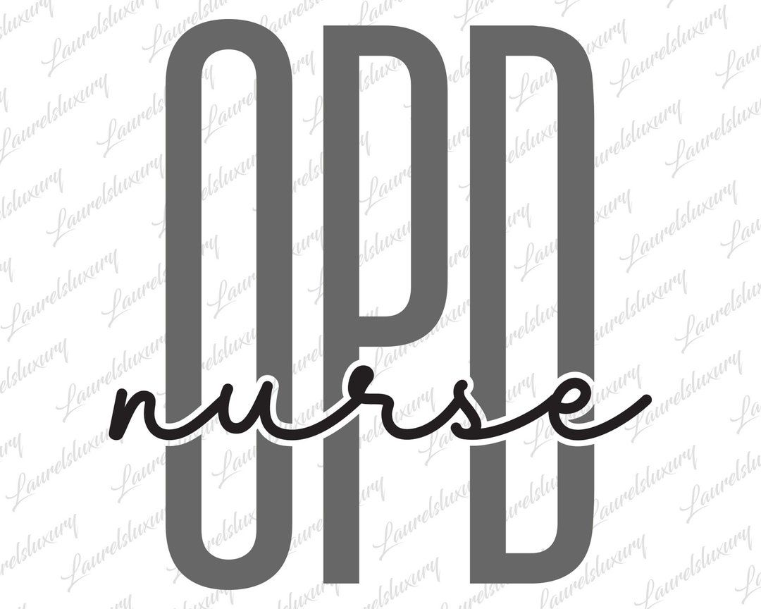 OPD Nurse Svg, Medical Svg, Digital Download, Nurse Svg, Medical Life ...