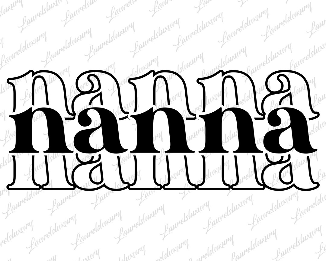 Nanna Svg, Digital Downloads, Stacked Svg, Family Svg, Mother's Day Svg ...