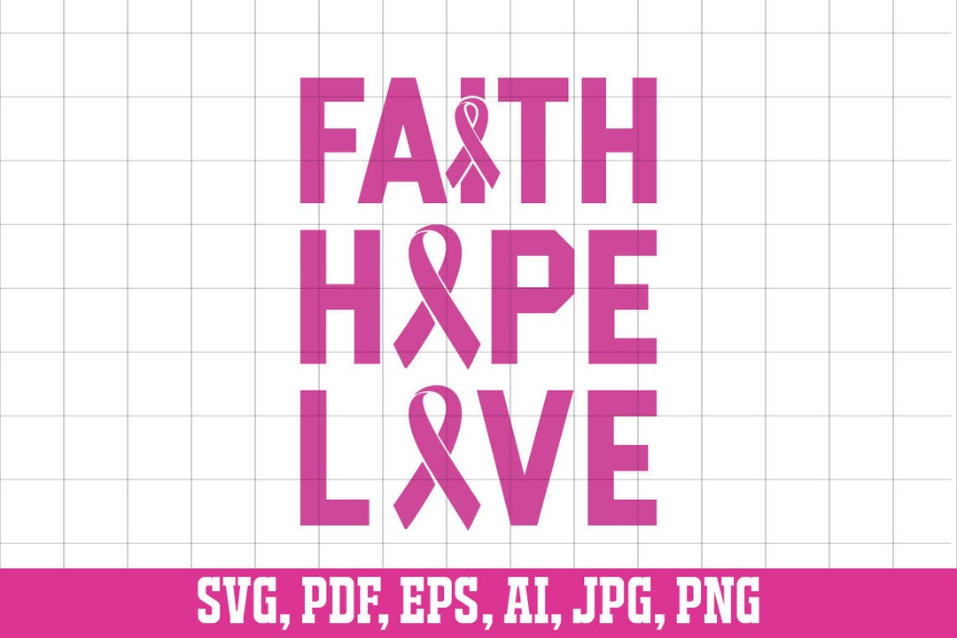Faith Hope Love Cancer Svg Strength Courage Svg Breast - Etsy