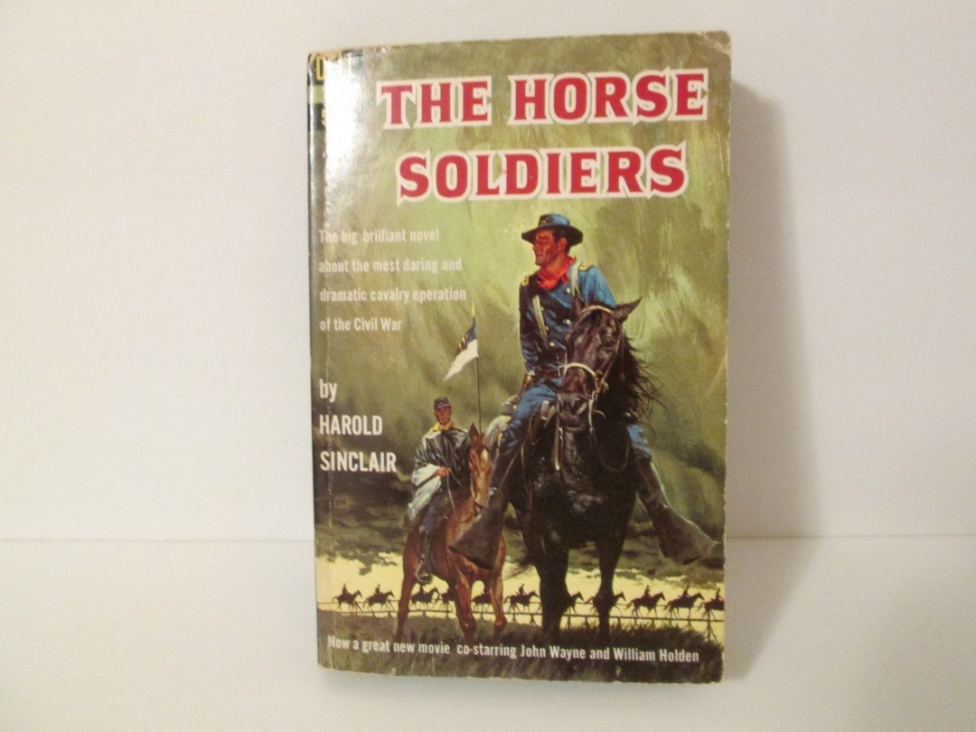 The Horse Soldiers by Harold Sinclair / Civil War Novel / American ...