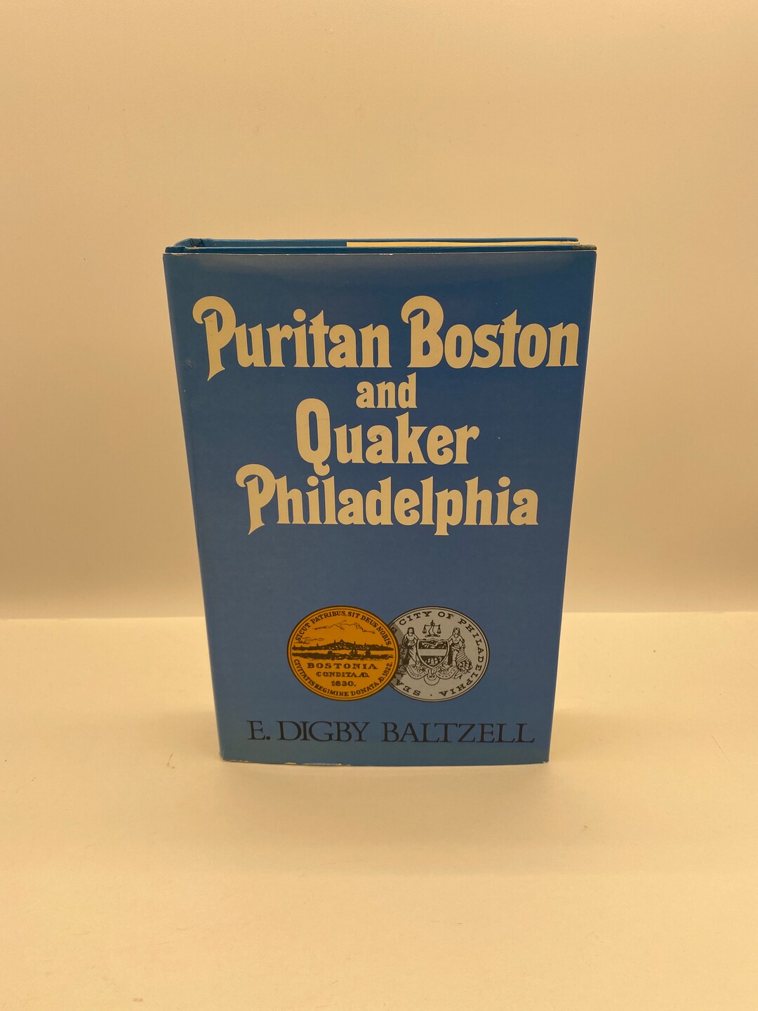 Puritan Boston and Quaker Philadelphia by E. Digby Beltzell / Puritan ...