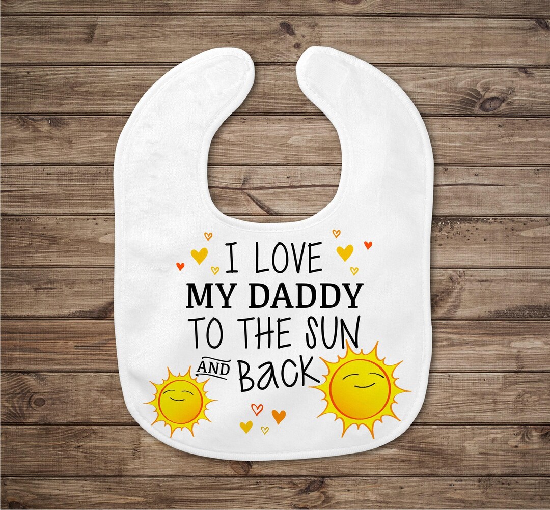 I Love My Daddy to the Sun and Back Bib | Sun and Hearts Bib | Baby Bib ...