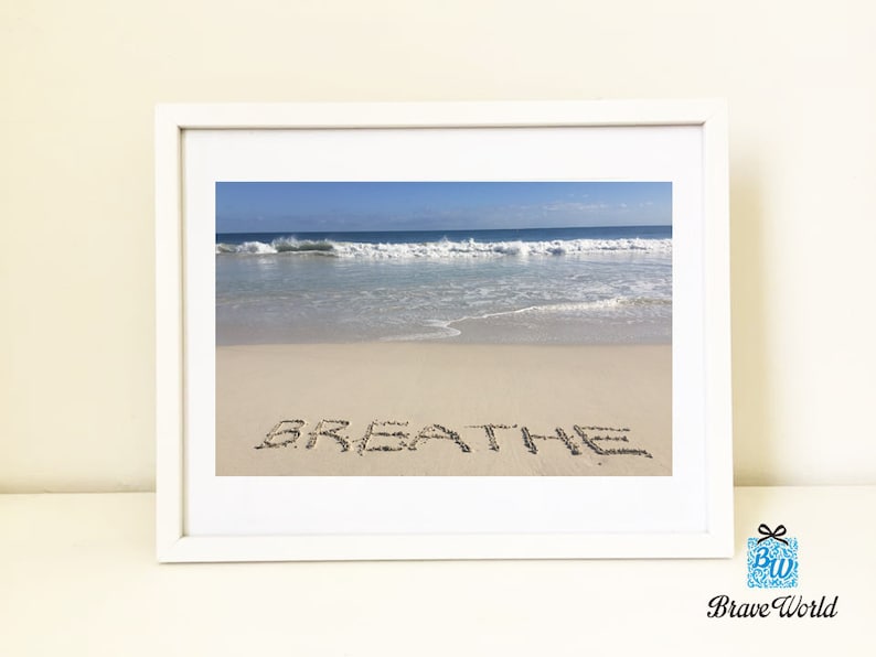 Breathe Print, Breathe Photograph Print Wall Art, Breathe Word Written ...