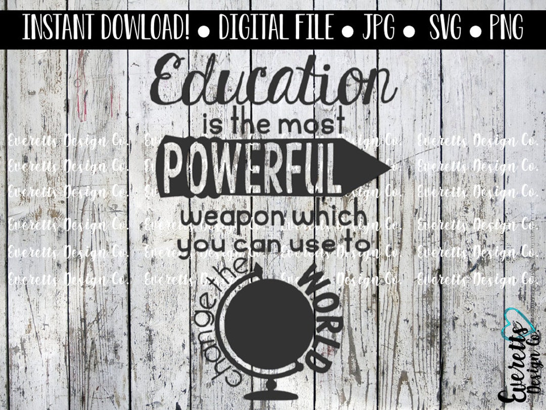 Education is the Most Power Weapon Teacher Nelson Mandela SVG-PNG-JPG ...