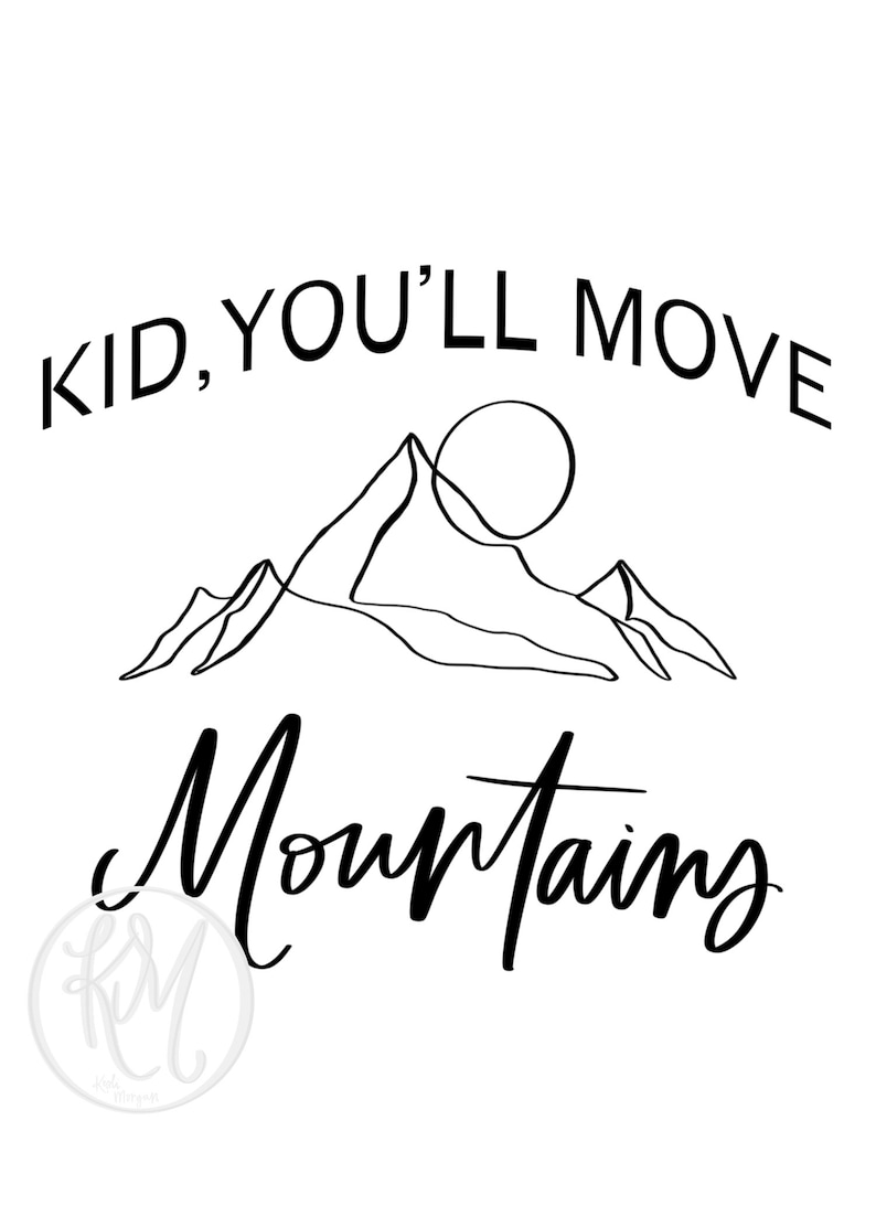 Kid, You'll Move Mountains - Etsy